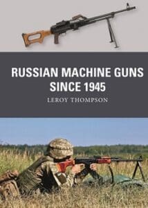 Russian Machine Guns Since 1945: Weapon 89 | HMGS.org